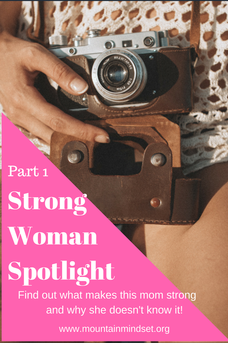 Strong Woman Spotlight: Part 1 – Mountain Mindset Counseling